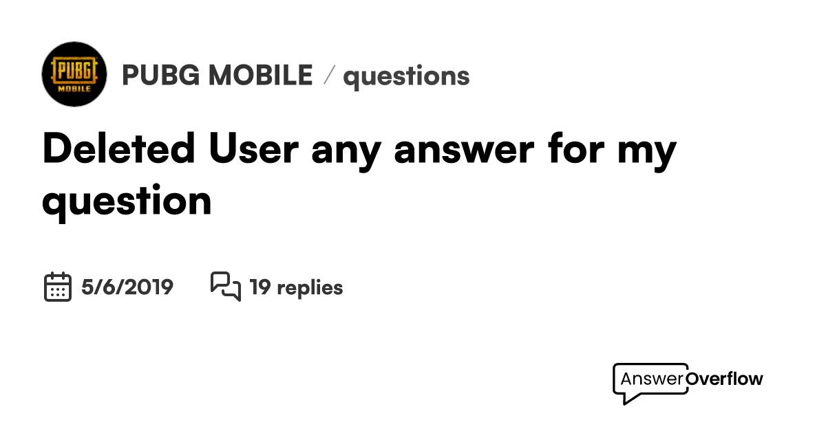 @Deleted User any answer for my question - PUBG MOBILE
