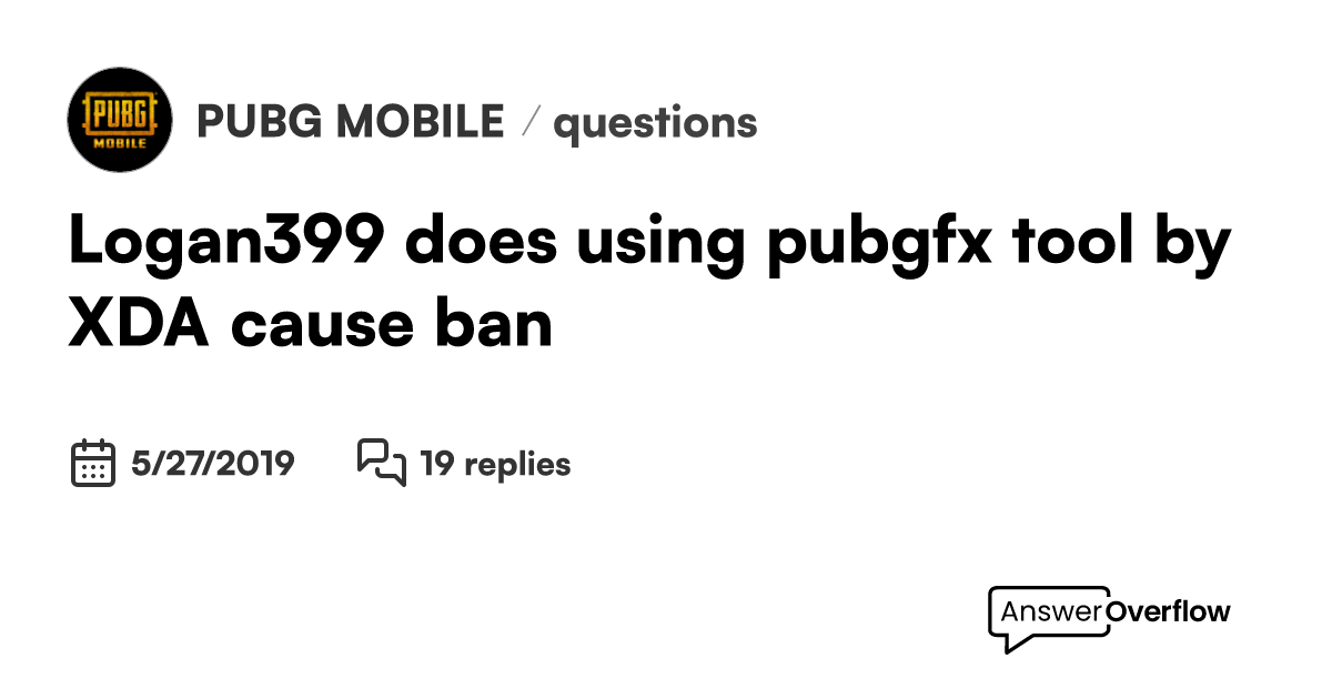 @Logan399 does using pubgfx tool by XDA cause ban? - PUBG MOBILE