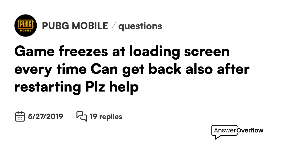Game freezes at loading screen every time..... Can get back also after restarting... Plz help ...