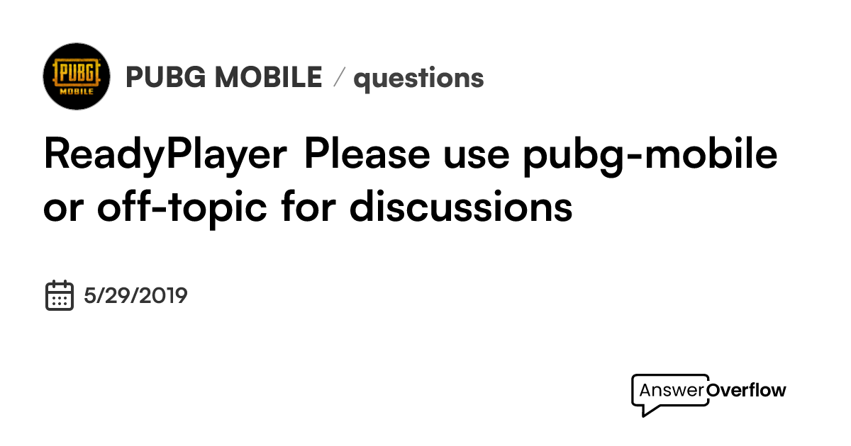 @ReadyPlayer Please use #pubg-mobile or #off-topic for discussions. - PUBG MOBILE