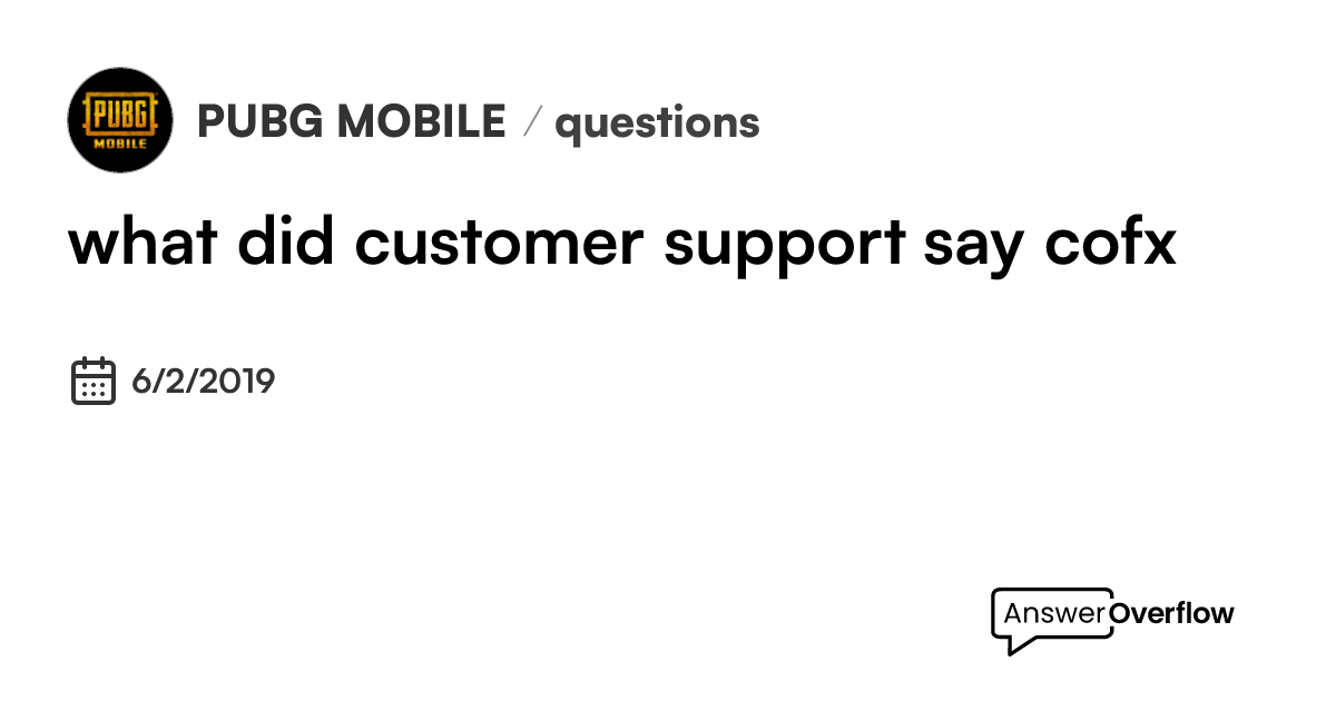 what did customer support say @cofx - PUBG MOBILE