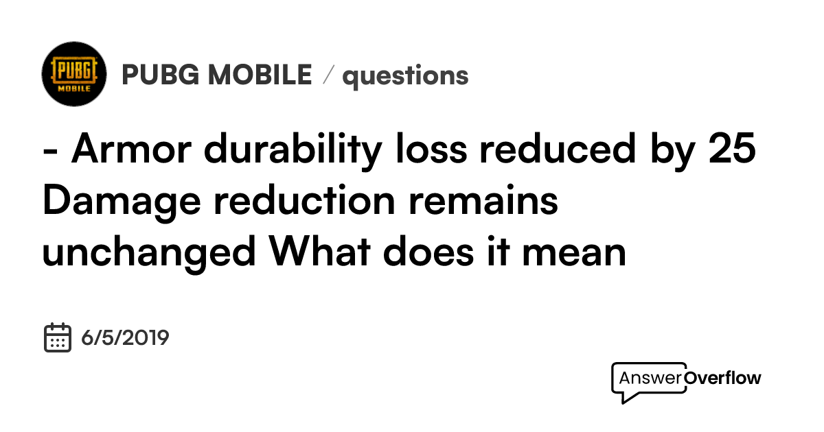 - Armor durability loss reduced by 25%. Damage reduction remains ...
