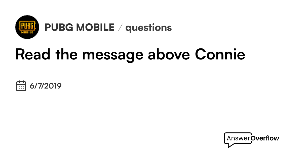 Read the message above, @Connie. - PUBG MOBILE