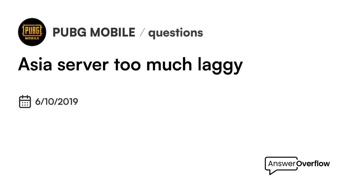 Asia server too much laggy????? - PUBG MOBILE