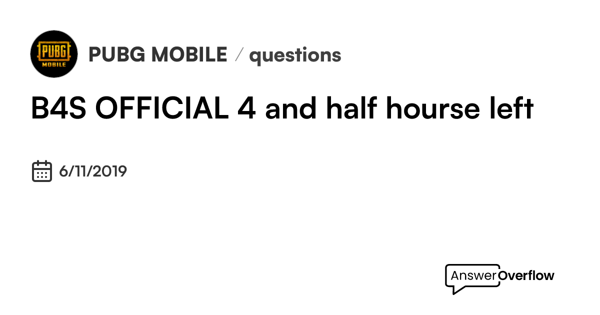 @B4S OFFICIAL 4 and half hourse left - PUBG MOBILE