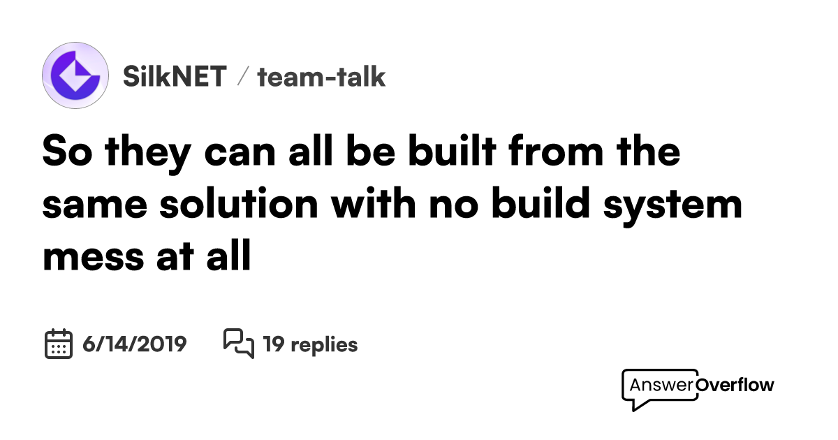 So they can all be built from the same solution with no build system mess at all - Silk.NET