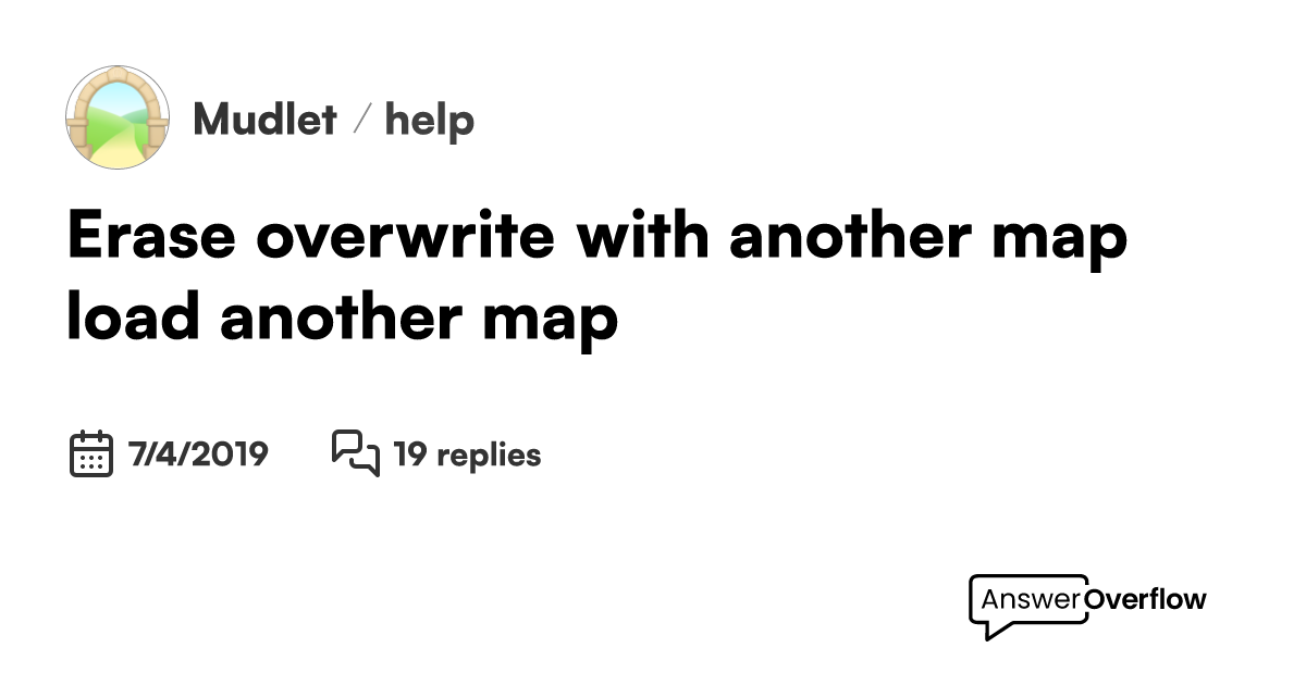Erase, overwrite with another map, load another map - Mudlet