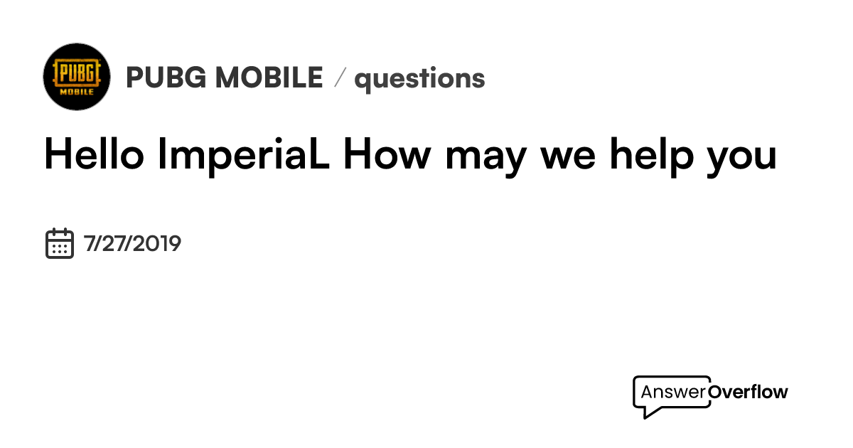 Hello, @ImperiaL. How may we help you? - PUBG MOBILE