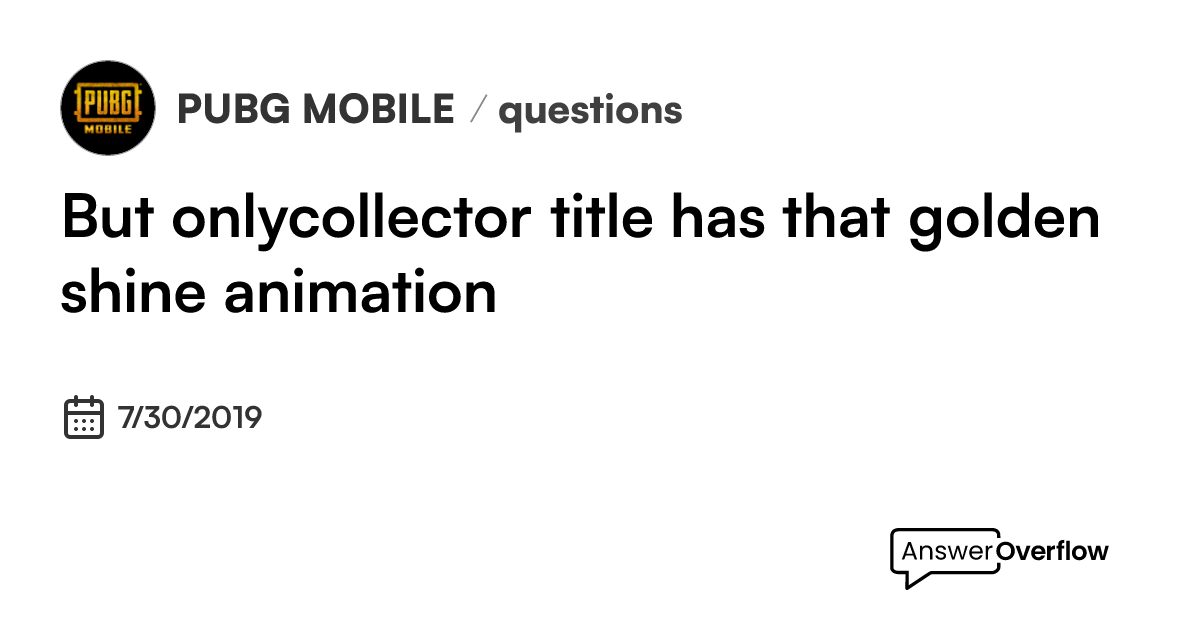 But only"collector" title has that golden shine animation - PUBG MOBILE
