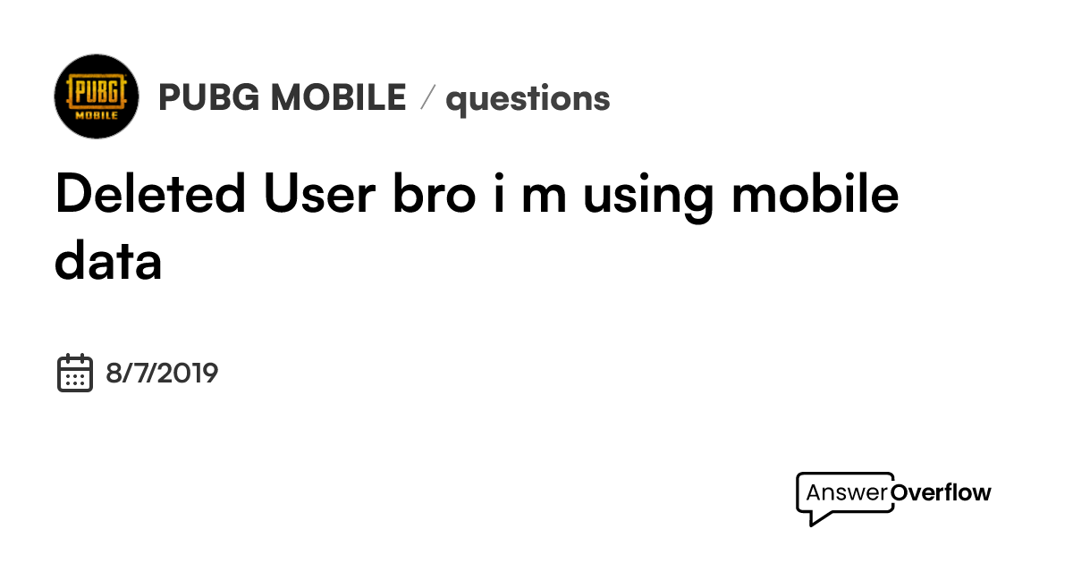 @Deleted User bro i m using mobile data? - PUBG MOBILE