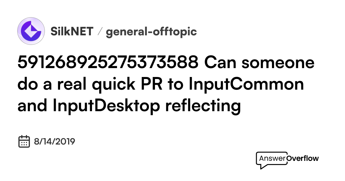 Can someone do a real quick PR to Input.Common and Input.Desktop reflecting the changes of https ...