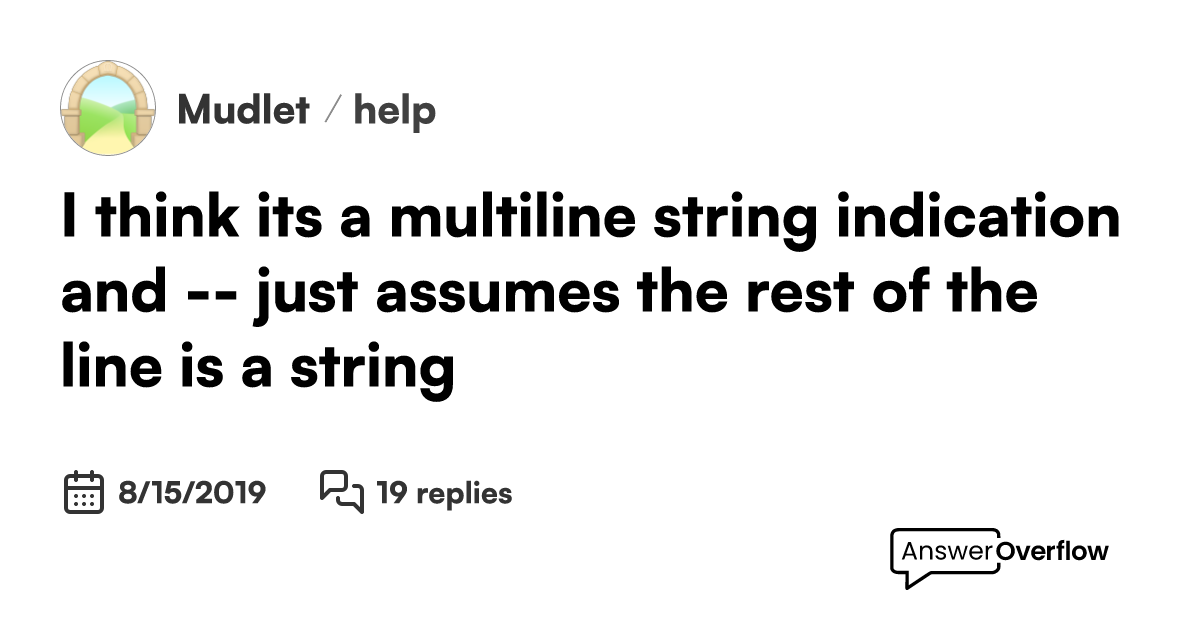 I think it's a multiline string indication, and -- just assumes the rest of the line is a string ...