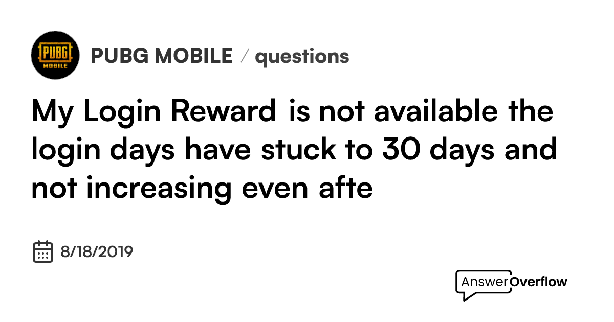 My Login Reward is not available, the login days have stuck to 30 days ...
