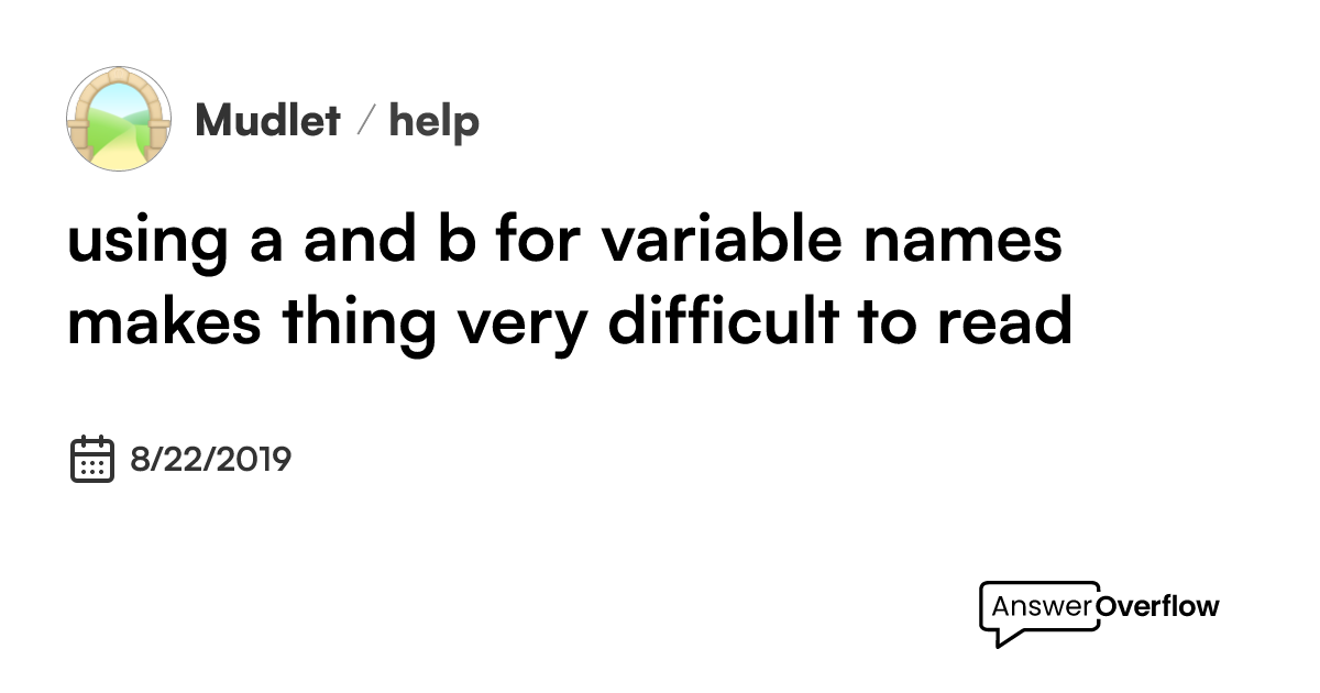 using 'a' and 'b' for variable names makes thing very difficult to read. - Mudlet