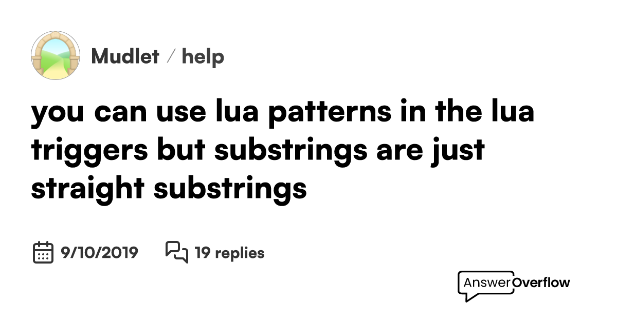 you can use lua patterns in the lua triggers, but substrings are just straight substrings - Mudlet