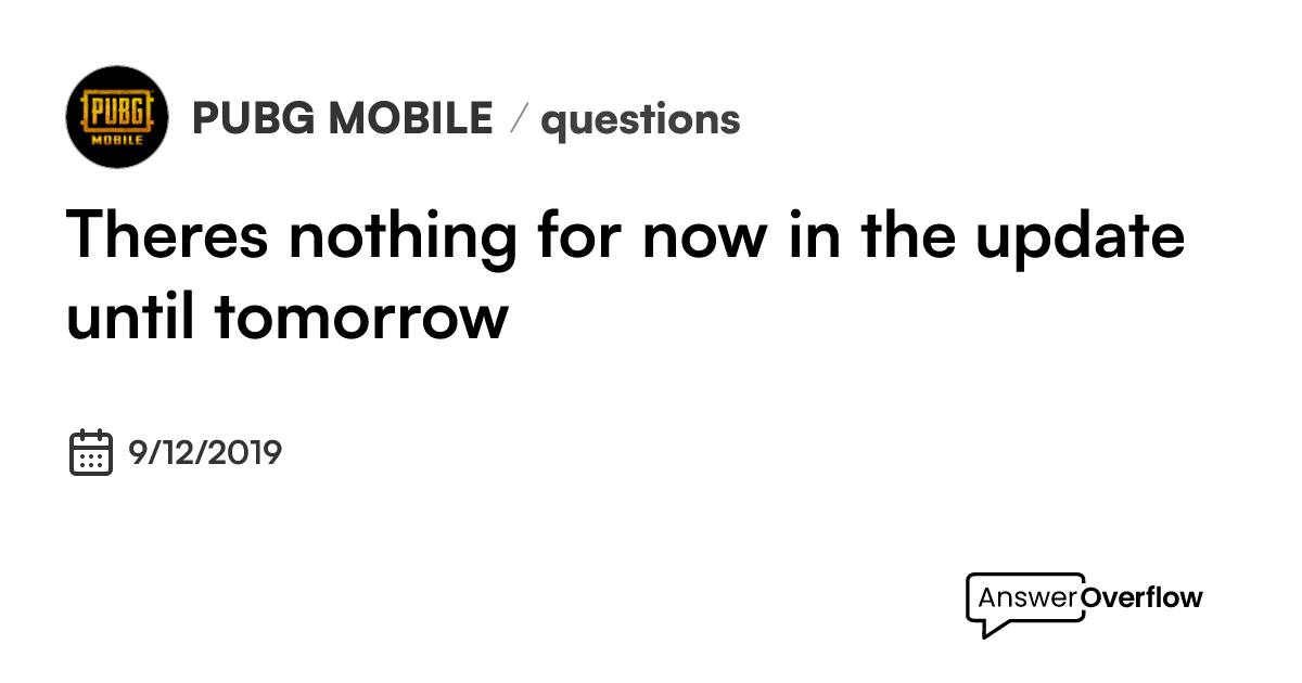 There's nothing for now in the update until tomorrow - PUBG MOBILE