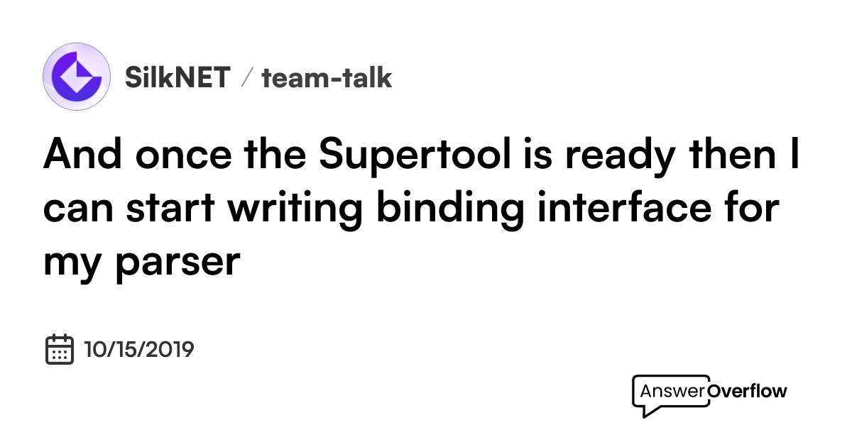 And once the Supertool is ready, then I can start writing binding ...