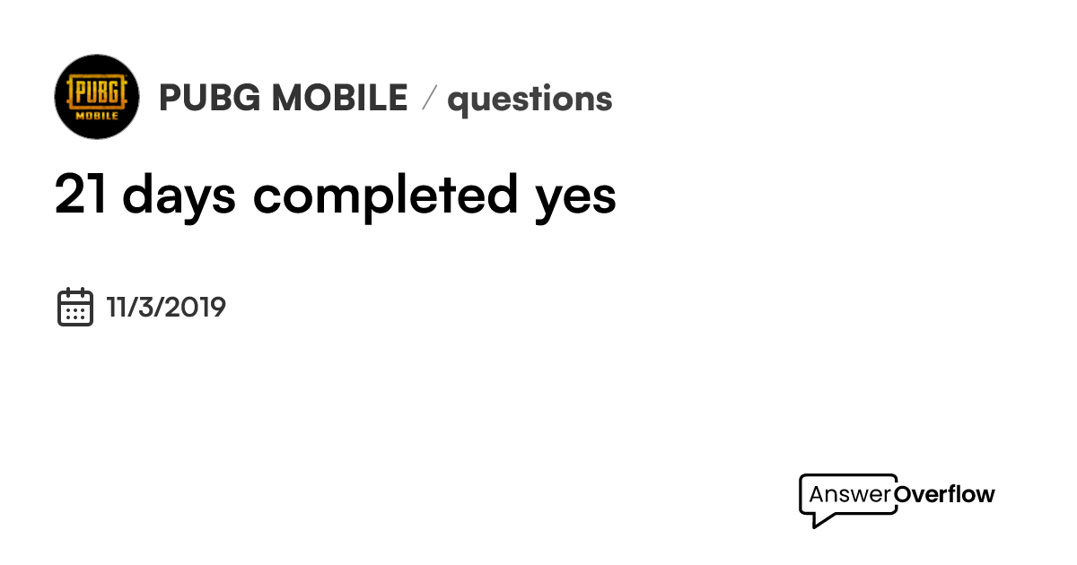 21 days completed yes? - PUBG MOBILE