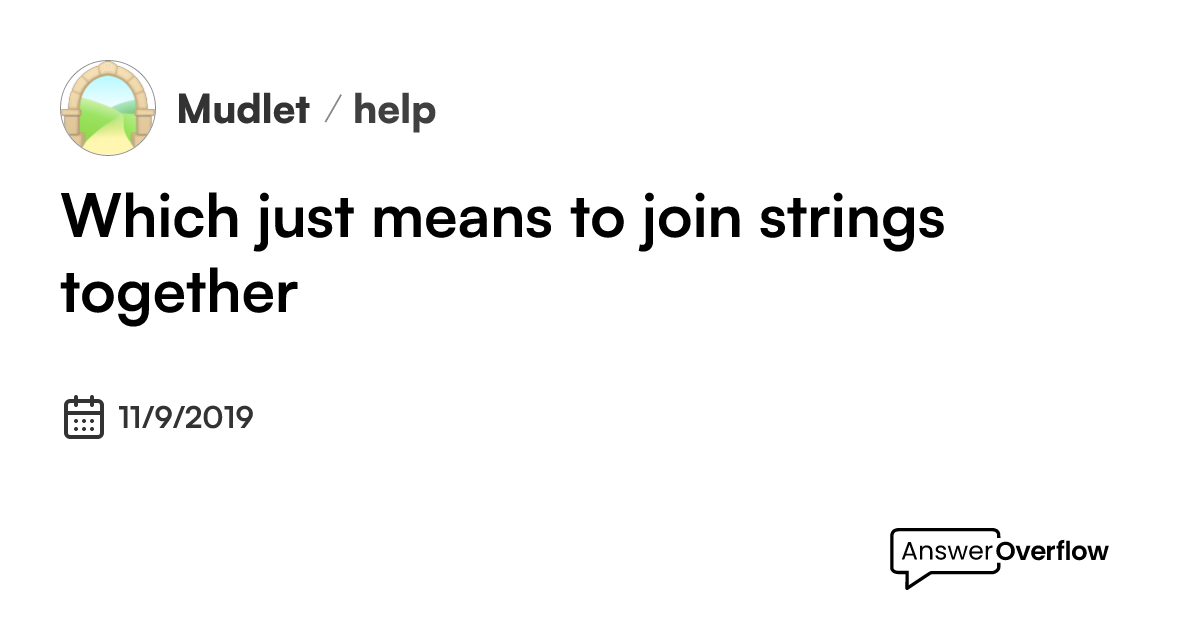 Which just means to join strings together - Mudlet