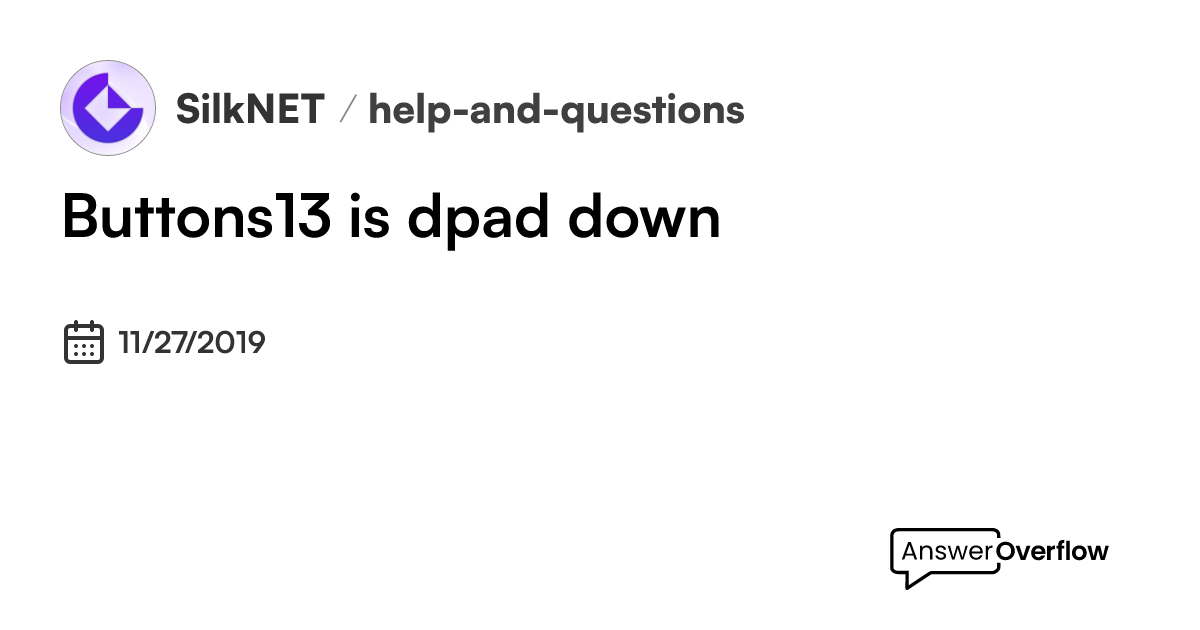 Buttons[13] is dpad down? - Silk.NET