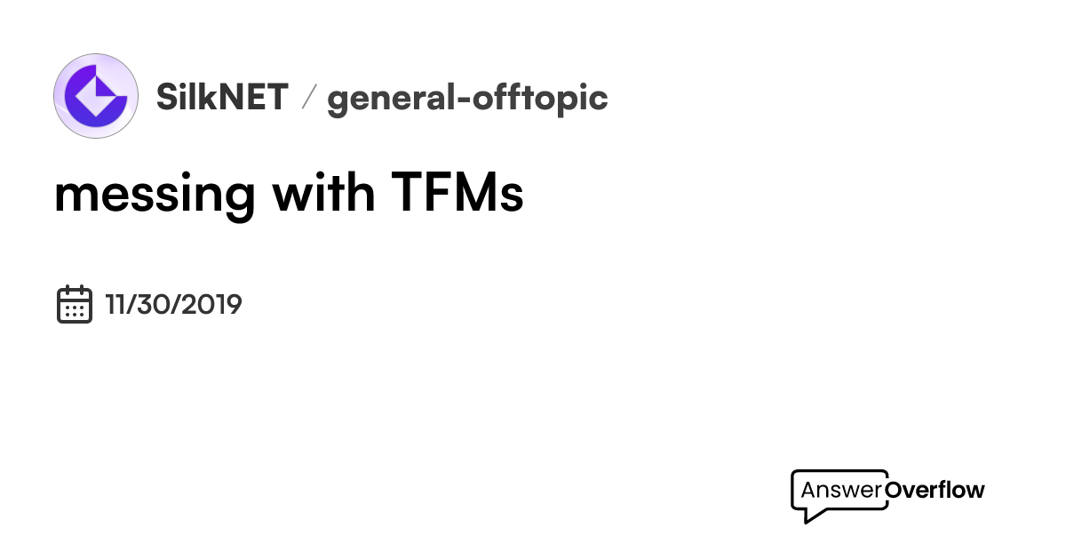 messing with TFMs - Silk.NET