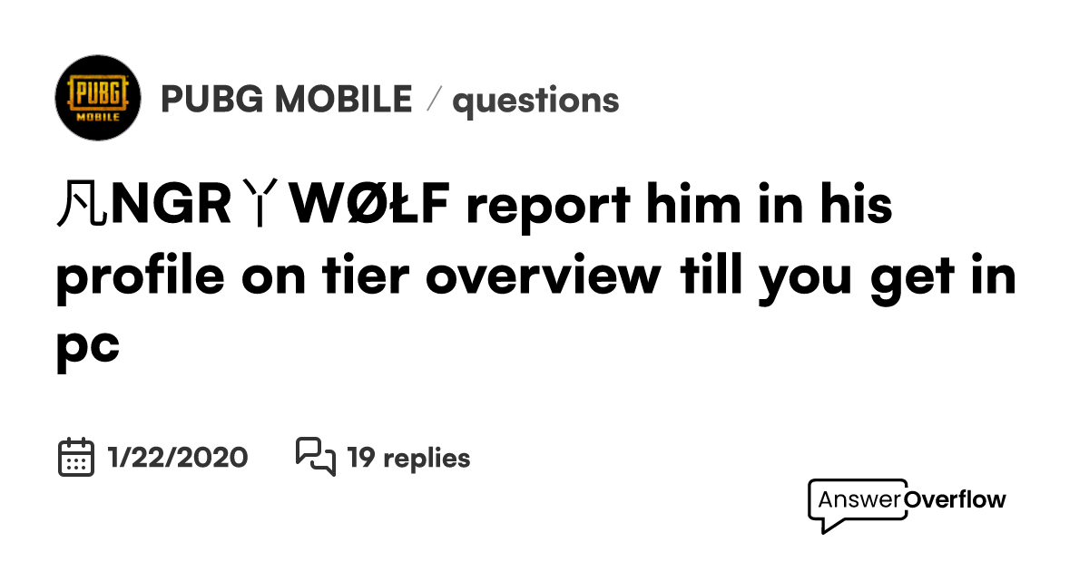 @凡NGR丫WØŁF report him in his profile on tier overview till you get in pc - PUBG MOBILE