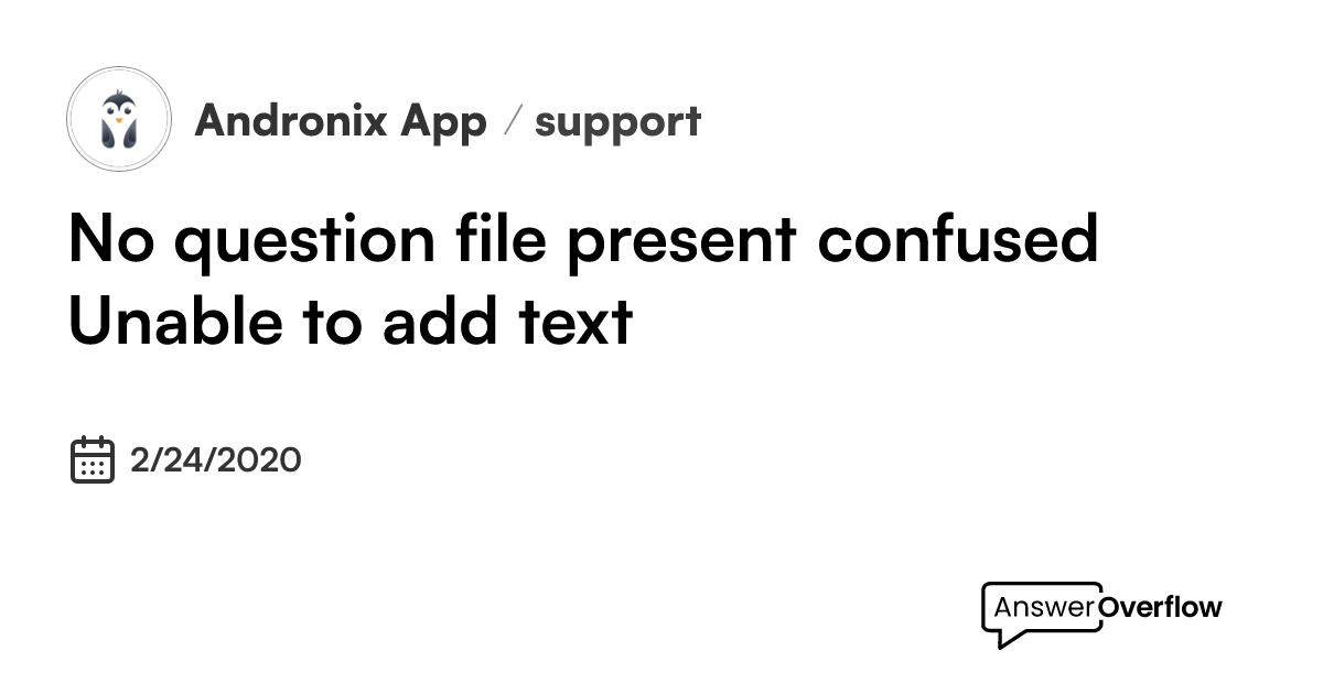 No question file present :confused:... Unable to add text - Andronix App