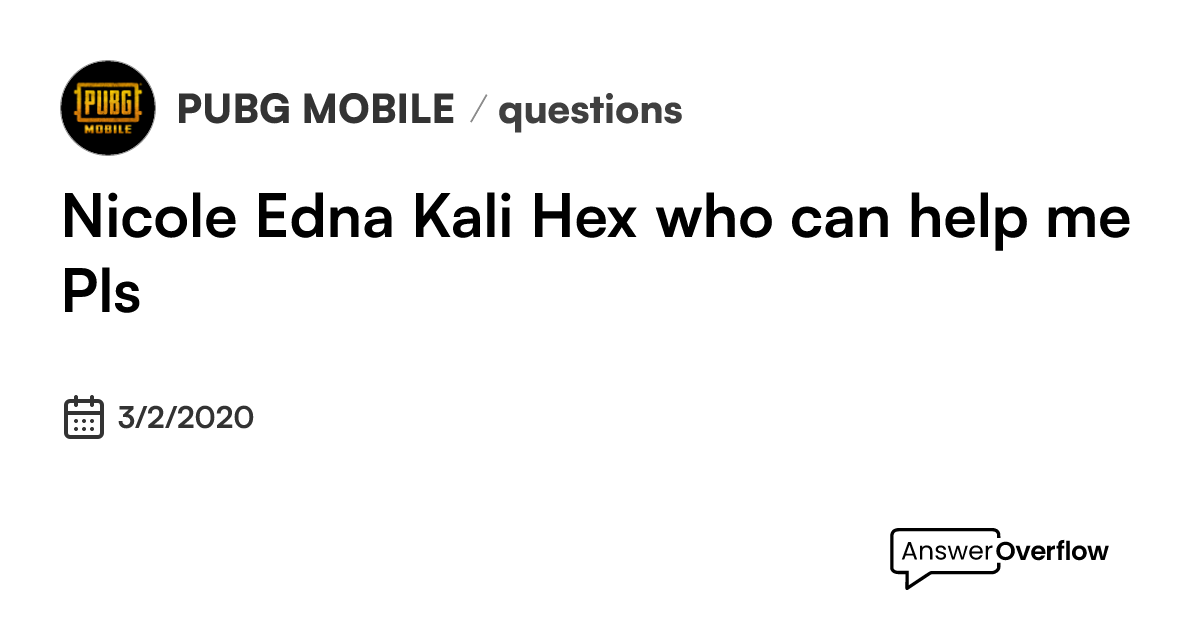 @Nicole (Edna Kali) @Hex who can help me ? Pls - PUBG MOBILE