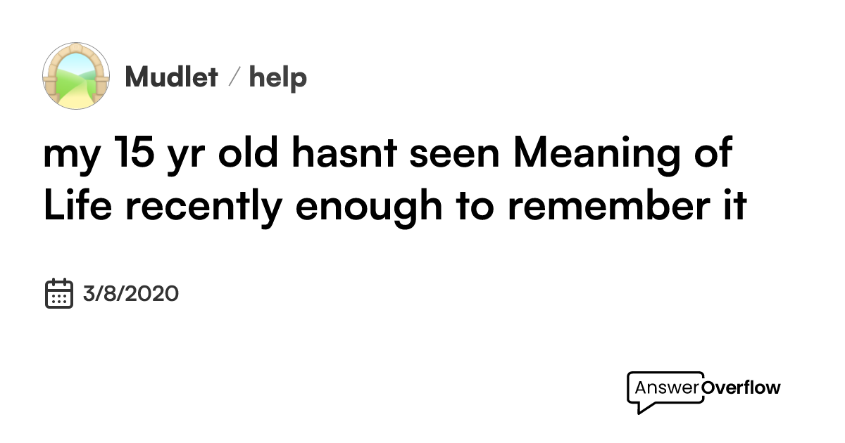 my 15 yr old hasn't seen Meaning of Life recently enough to remember it ...