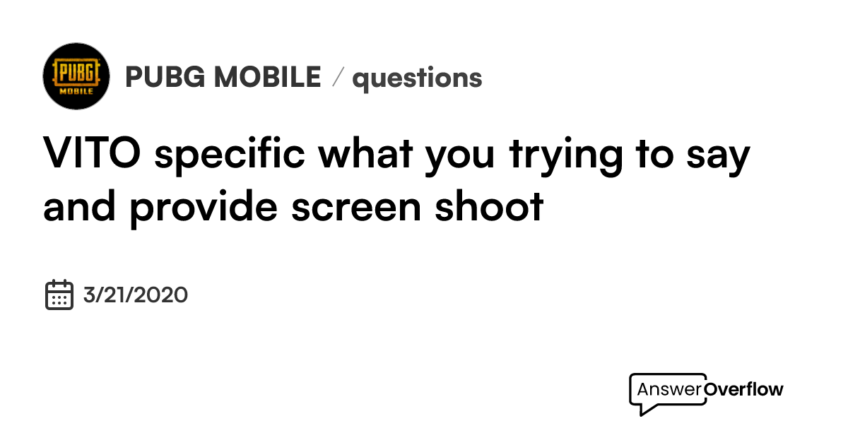 @VITO specific what you trying to say and provide screen shoot - PUBG ...