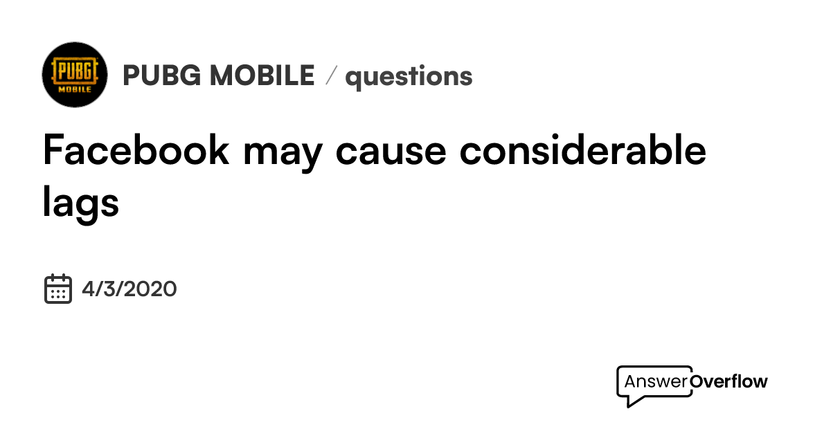 Facebook may cause considerable lags - PUBG MOBILE