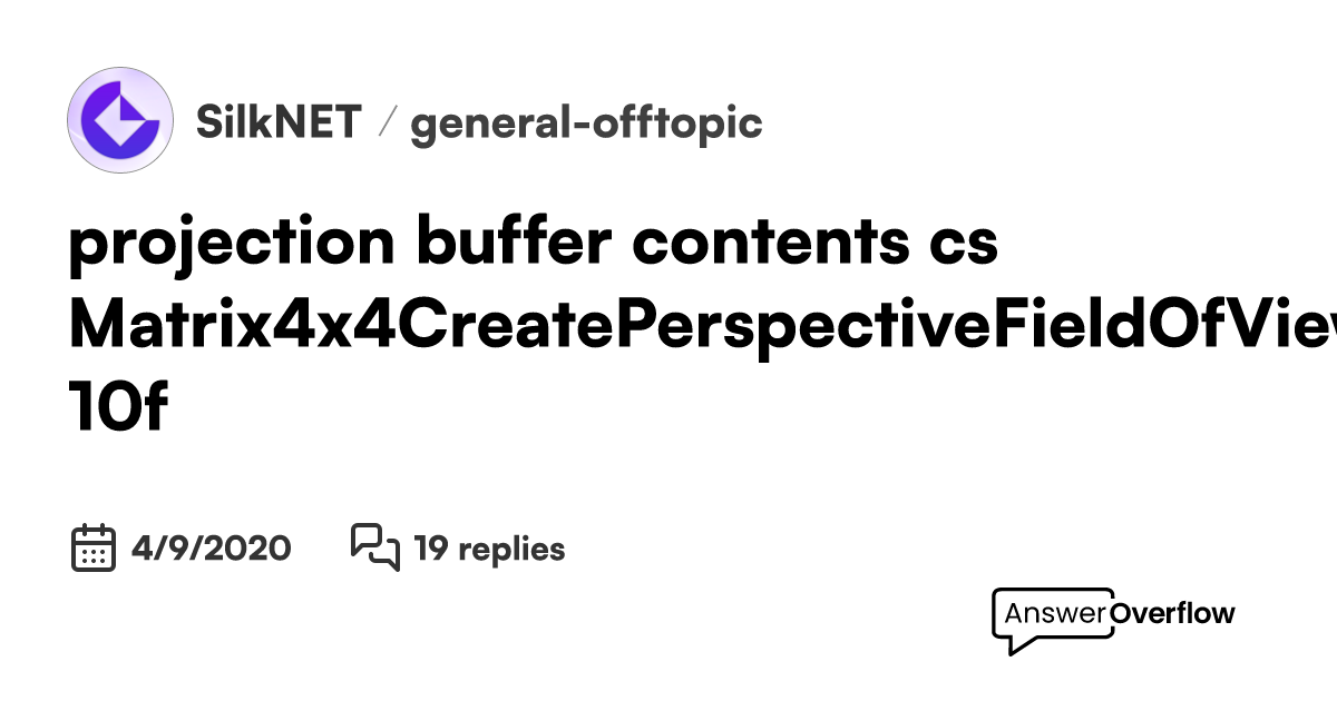projection buffer contents: ```cs Matrix4x4.CreatePerspectiveFieldOfView( 1.0f, (float)Window ...