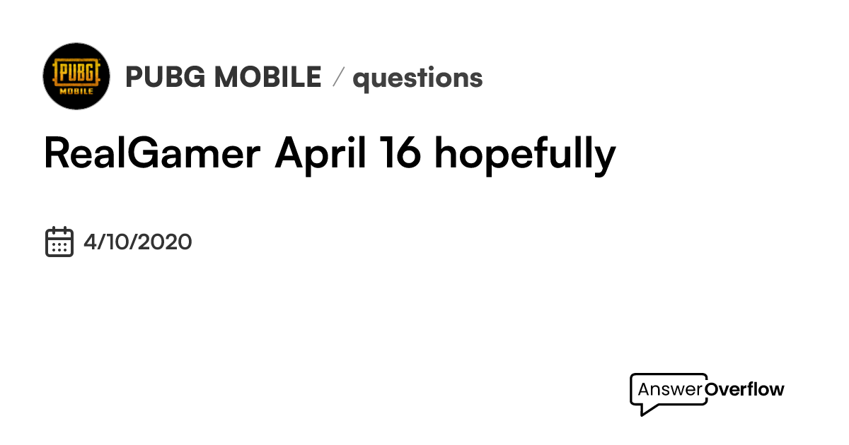 @Real_Gamer April 16 hopefully - PUBG MOBILE