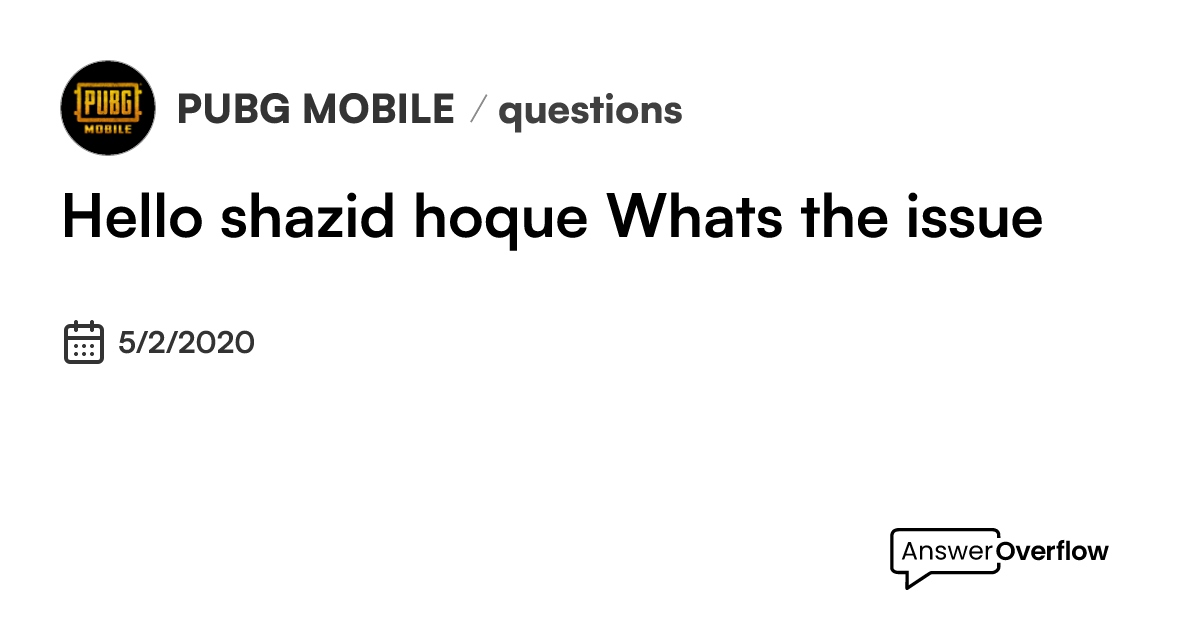 Hello, @shazid hoque! What's the issue? - PUBG MOBILE