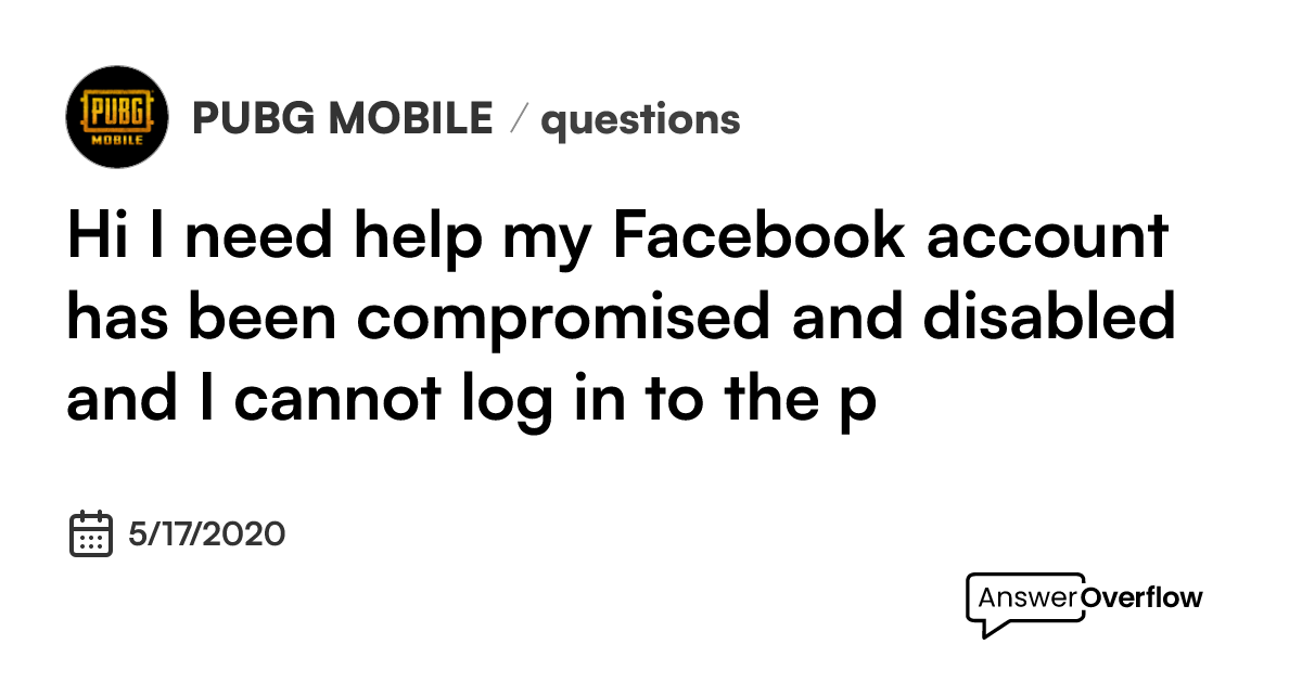 Hi, I need help, my Facebook account has been compromised and disabled and I cannot log in to ...