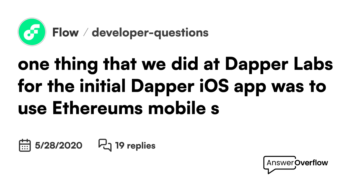 one thing that we did at Dapper Labs for the initial Dapper iOS app, was to use Ethereum's ...