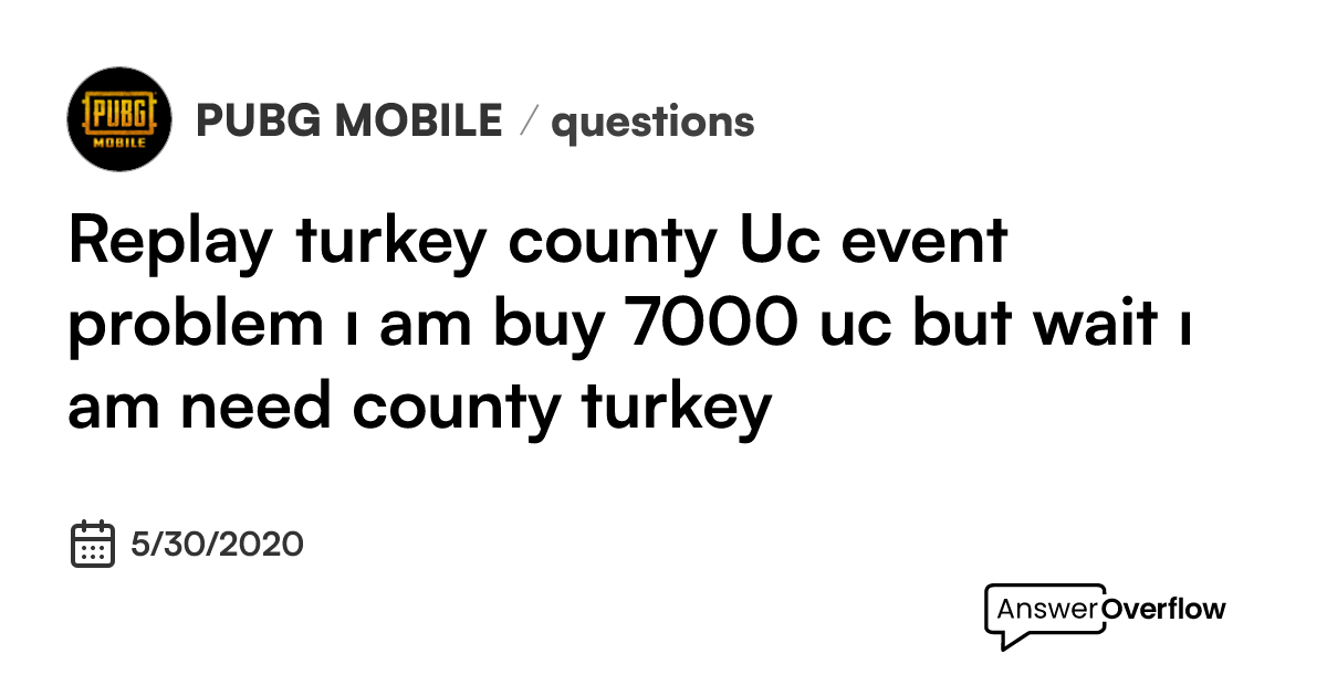 Replay turkey county 😦 Uc event problem ... ı am buy 7000 uc but wait ...