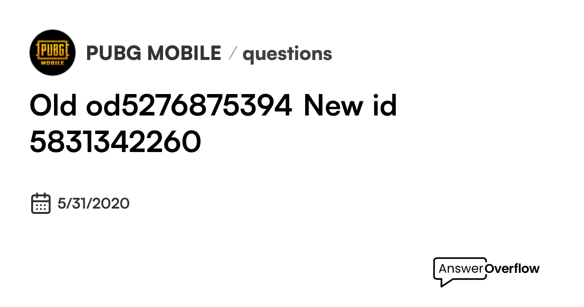 Old od:5276875394 New id: 5831342260 - PUBG MOBILE