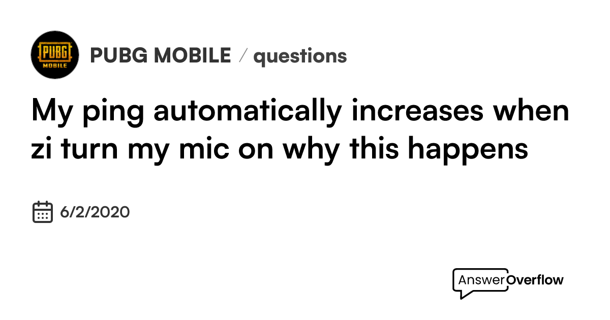My ping automatically increases when zi turn my mic on why this happens ...