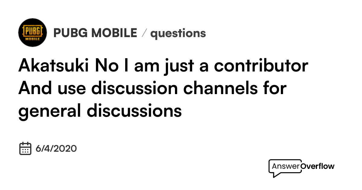 @Akatsuki No, I am just a contributor. And use discussion channels for general discussions ...