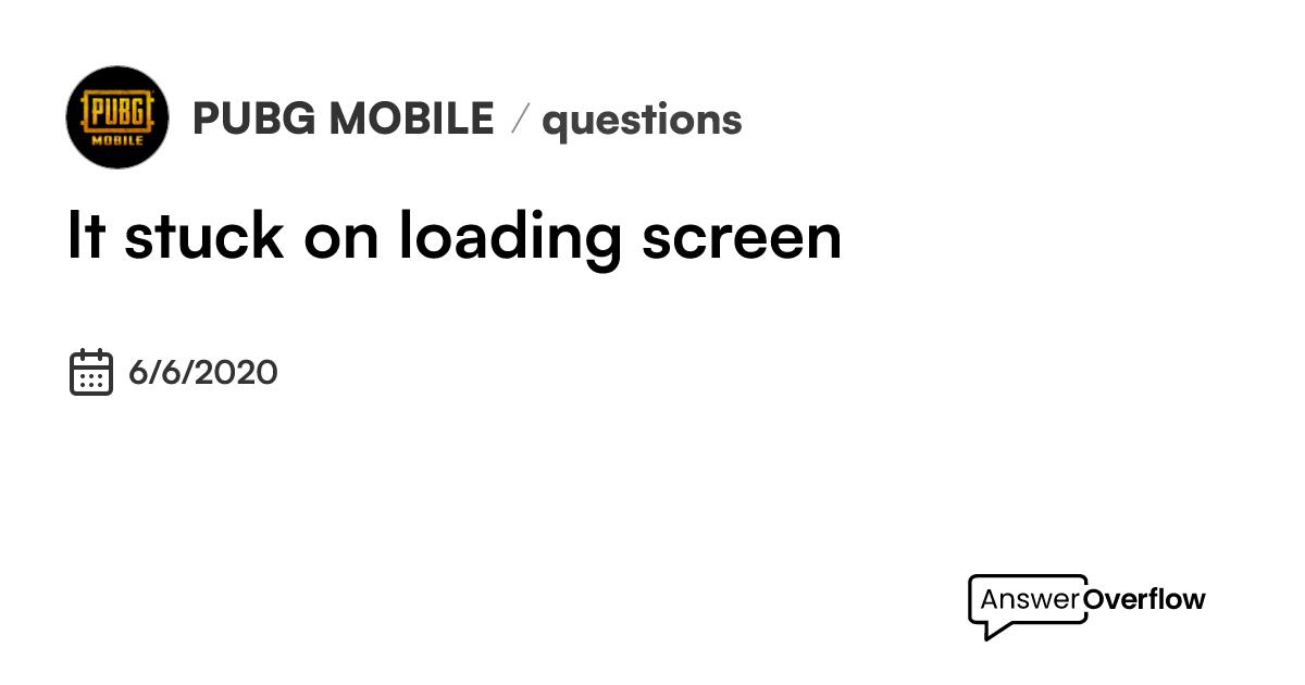 It stuck on loading screen - PUBG MOBILE