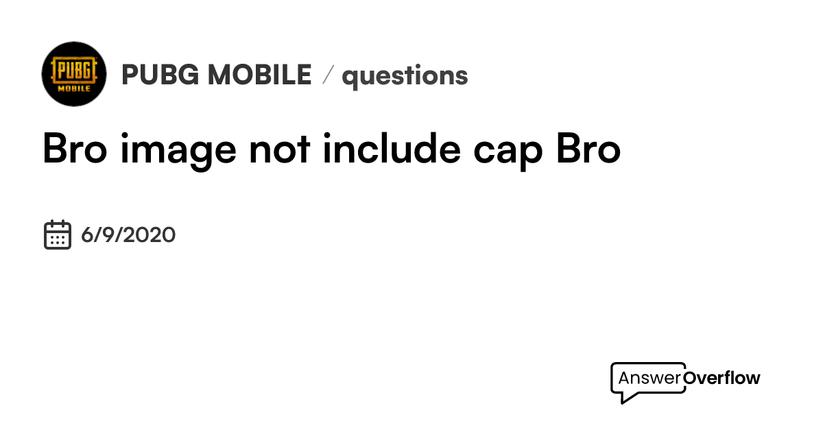 Bro image not include cap Bro - PUBG MOBILE