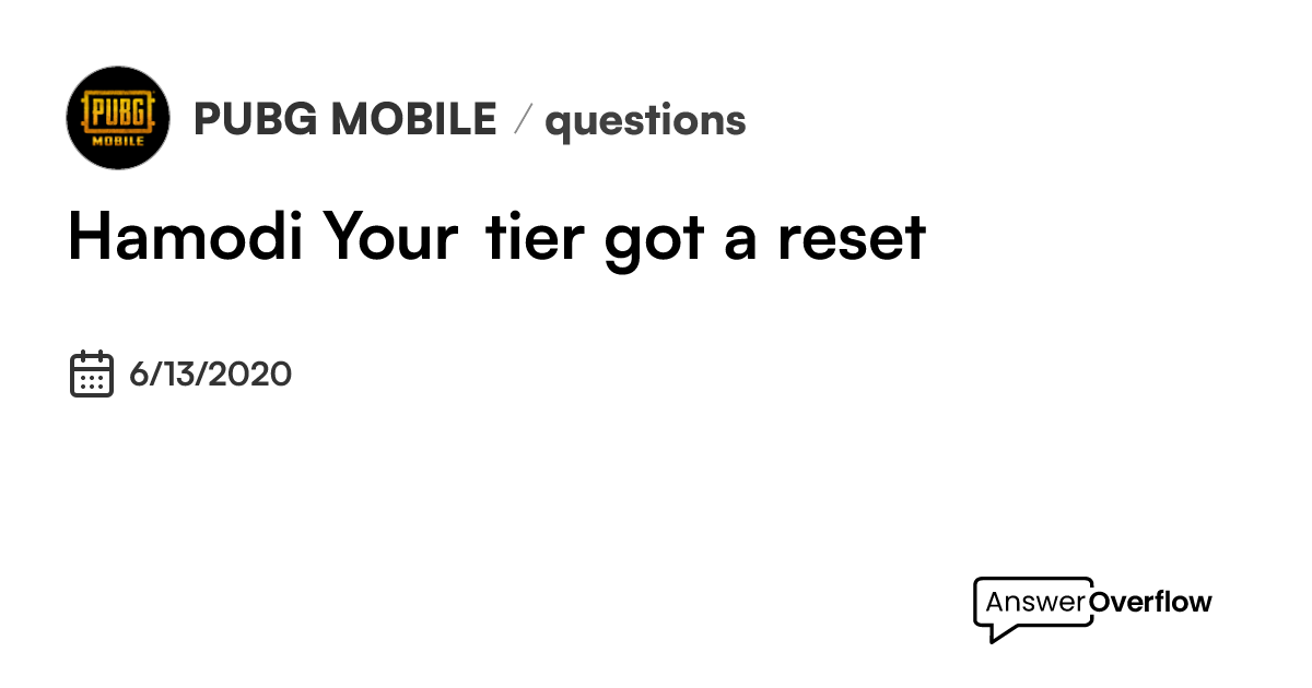 @Hamodi Your tier got a reset? - PUBG MOBILE