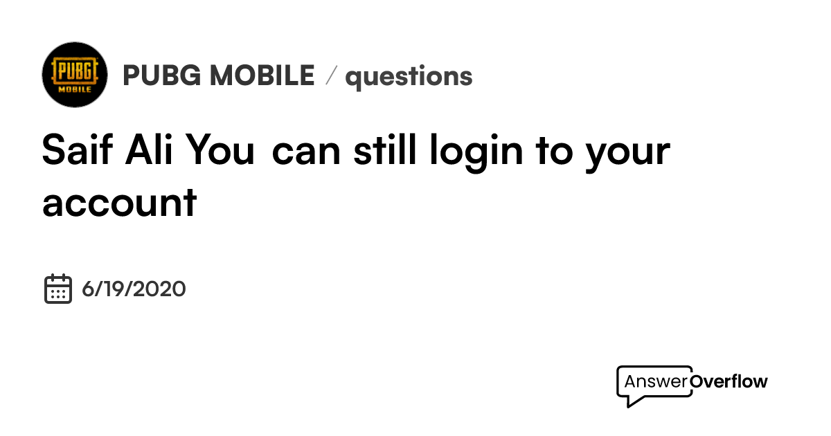 @Saif Ali You can still login to your account? - PUBG MOBILE