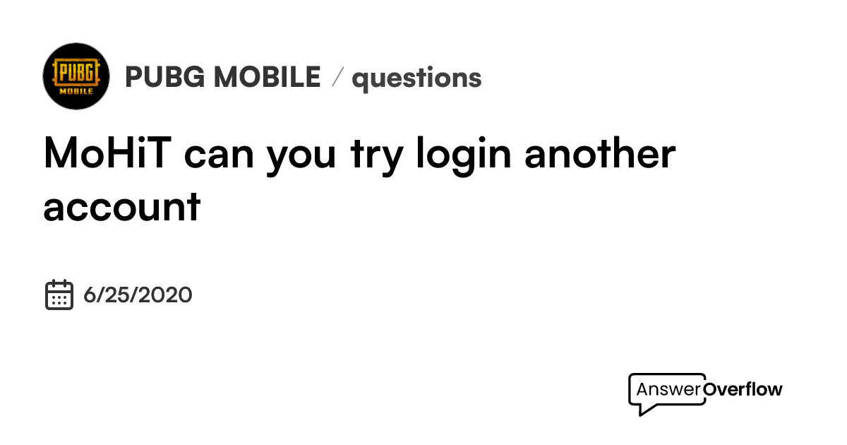 @MoHiT can you try login another account? - PUBG MOBILE