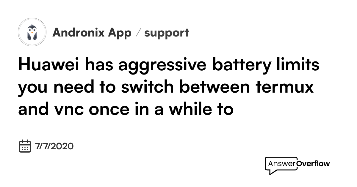 Huawei has aggressive battery limits, you need to switch between termux ...