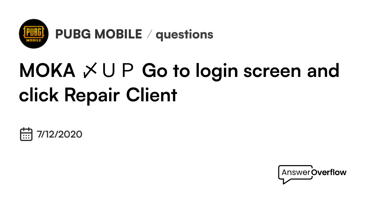 @MOKA 〆UP Go to login screen and click Repair Client. - PUBG MOBILE