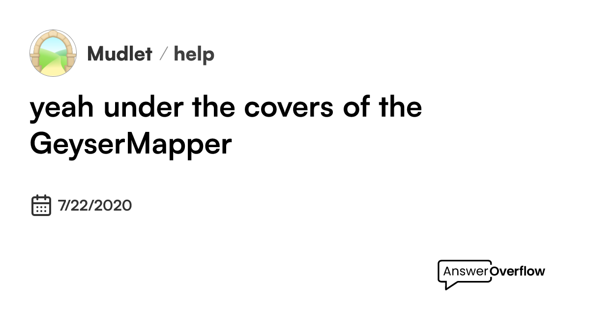 yeah, under the covers of the Geyser.Mapper - Mudlet