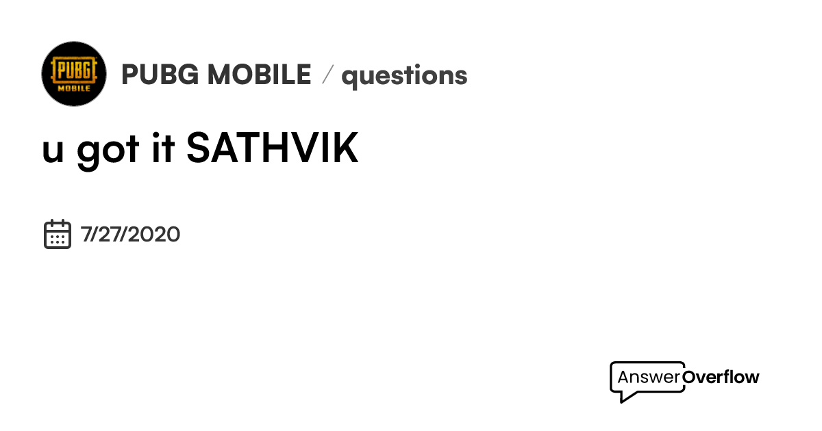 u got it? @SATHVIK - PUBG MOBILE
