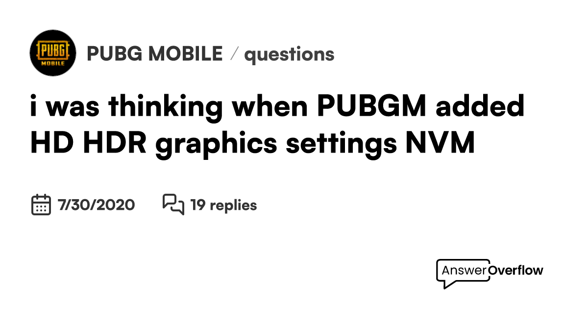 i was thinking when PUBGM added HD HDR graphics settings NVM - PUBG MOBILE